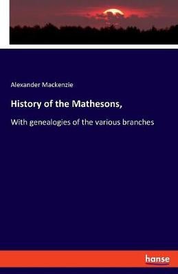 History of the Mathesons, by Alexander MacKenzie | Paper Plus