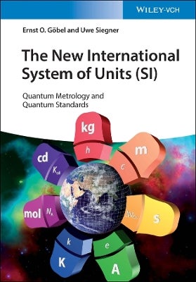 The New International System of Units (SI) by Ernst O. Göbel, Uwe ...