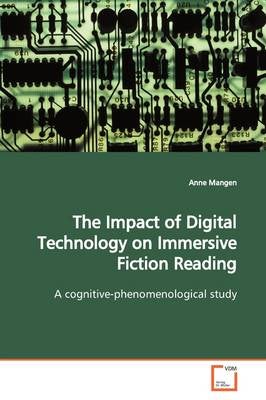 The Impact of Digital Technology on Immersive Fiction Reading by Anne ...