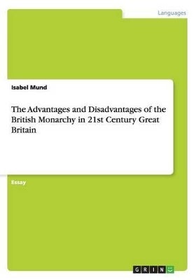 The Advantages and Disadvantages of the British Monarchy in 21st ...