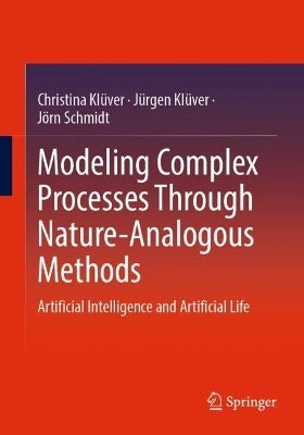 Modeling Complex Processes Through Nature-Analogous Methods by Christina Klüver, Jürgen Klüver ...