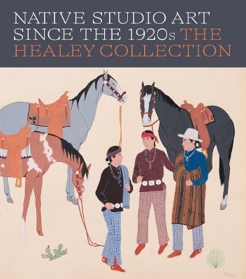 Native Studio Art Since the 1920s by Tony Abeyta, Bill Anthes | Paper Plus