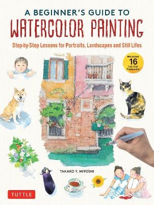 A Beginner's Guide to Watercolor Painting by Takako Y. Miyoshi | Paper Plus