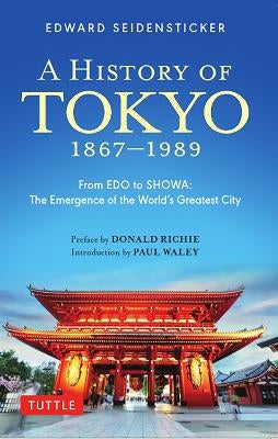 A History of Tokyo 1867-1989 by Edward Seidensticker | Paper Plus