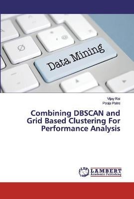 Combining DBSCAN and Grid Based Clustering For Performance Analysis by ...