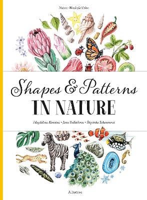 Shapes and Patterns in Nature by Stepanka Sekaninova, Jana Sedlackova ...