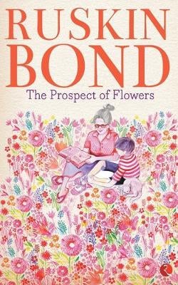 The Prospect of Flowers by Ruskin Bond | Paper Plus