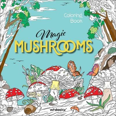 Magic Mushrooms Colouring Book by Paola Piacco | Paper Plus