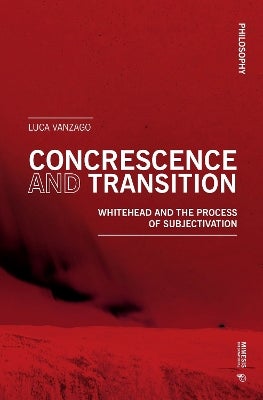 Concrescence and Transition by Luca Vanzago | Paper Plus