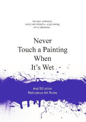 Never Touch a Painting When It's Wet by Anneloes van Gaalen | Paper Plus