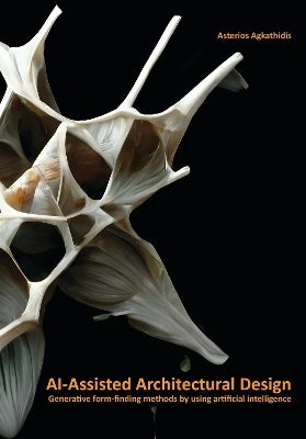AI-Assisted Architectural Design by Asterios Agkathidis | Paper Plus