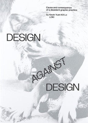 Design Against Design by Kevin Yuen Kit Lo | Paper Plus