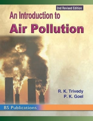 An Introduction to Air Pollution by R K Trivedy, P K Goel | Paper Plus