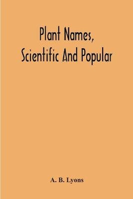 Plant Names, Scientific And Popular, Including In The Case Of Each ...