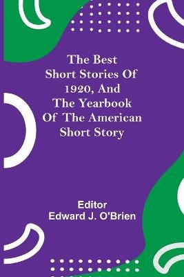 The Best Short Stories Of 1920, And The Yearbook Of The American Short ...