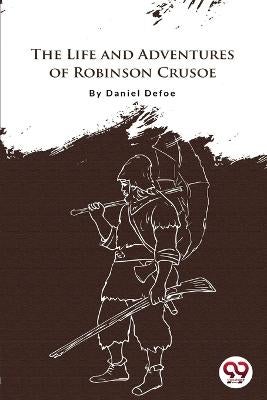 The Life And Adventures Of Robinson Crusoe by Daniel Defoe | Paper Plus