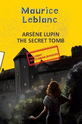 Arsene Lupin 12: The Secret Tomb by Maurice Leblanc | Paper Plus