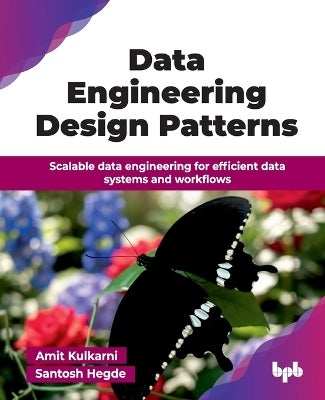 Data Engineering Design Patterns by Amit Kulkarni | Paper Plus