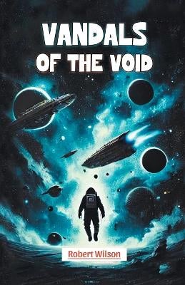 Vandals of the Void (Edition2024) by Robert Wilson | Paper Plus