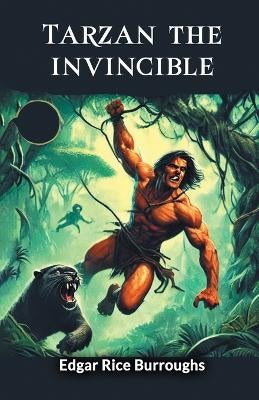 Tarzan the invincible (Edition2024) by Edgar Rice Burroughs | Paper Plus