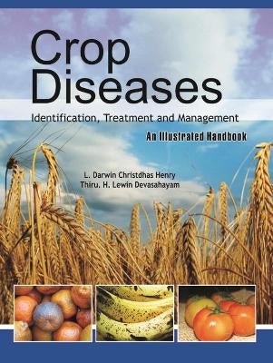 Crop Diseases: Identification,Treatment and Management: An Illustrated ...