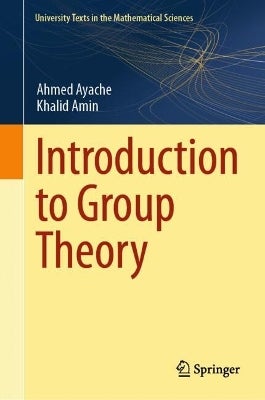 Introduction to Group Theory by Ahmed Ayache, Khalid Amin | Paper Plus