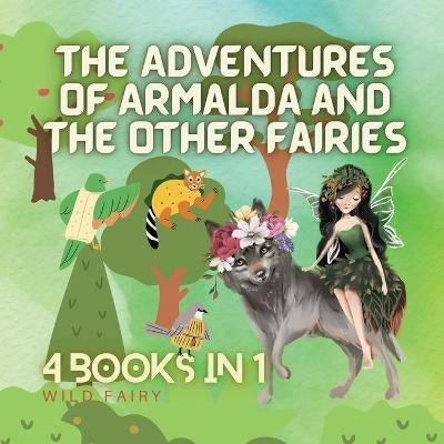 The Adventures of Armalda and the Other Fairies by Wild Fairy | Paper Plus
