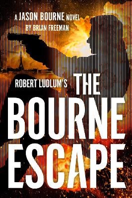 Robert Ludlum's The Bourne Escape by Brian Freeman, Brian Freeman ...