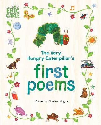 The Very Hungry Caterpillar's First Poems by Charles Ghigna | Paper Plus
