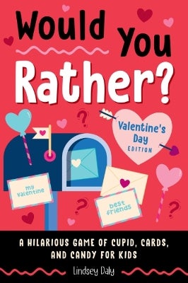 Would You Rather? Valentine's Day Edition by Lindsey Daly | Paper Plus
