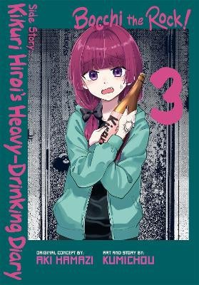 Bocchi the Rock! Side Story: Kikuri Hiroi’s Heavy-Drinking Diary, Vol ...