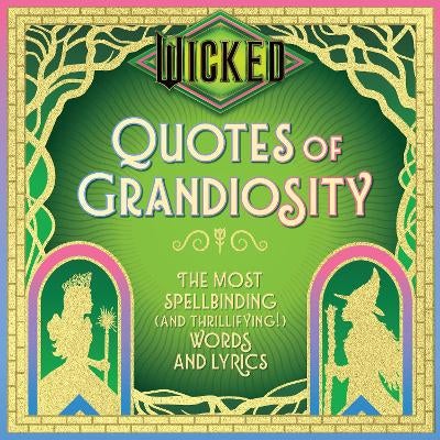 Wicked: Quotes of Grandiosity by Insight Editions | Paper Plus