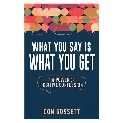 What You Say Is What You Get by Don Gossett | Paper Plus