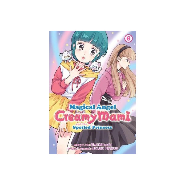 Magical Angel Creamy Mami And The Spoiled Princess Vol 6 By Emi