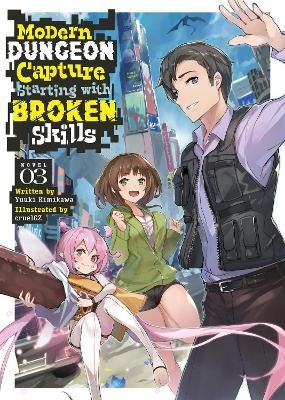 Modern Dungeon Capture Starting with Broken Skills (Light Novel) Vol. 3 ...