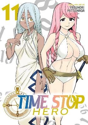 Time Stop Hero Vol. 11 by Yasunori Mitsunaga | Paper Plus