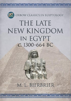 The Late New Kingdom in Egypt (c. 1300-664 BC) by M. L. Bierbrier ...