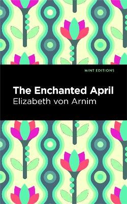 The Enchanted April by Elizabeth von Arnim | Paper Plus