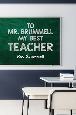 To Mr. Brummell My Best Teacher by Roy Brummell | Paper Plus