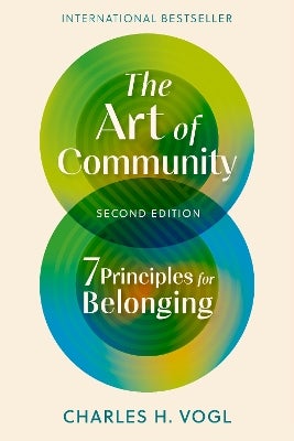 The Art of Community, Second Edition by Charles H. Vogl | Paper Plus