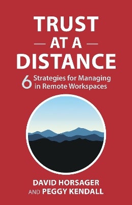 Trust at a Distance by David Horsager, Peggy Kendall | Paper Plus