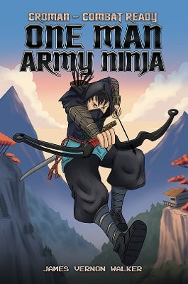 Croman – Combat Ready One Man Army Ninja by James Vernon Walker | Paper ...