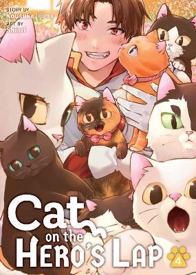 Cat on the Hero's Lap Vol. 4 by Kousuke Iijima | Paper Plus