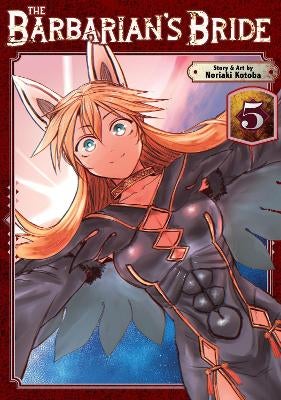 The Barbarian's Bride Vol. 5 by Noriaki Kotoba | Paper Plus