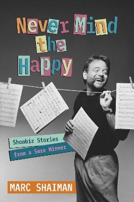 Never Mind the Happy by Marc Shaiman | Paper Plus