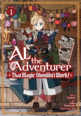 Al the Adventurer: That Magic Shouldn't Work! (Manga) Vol. 1 by Toko ...