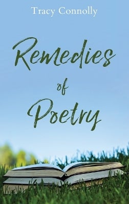 Remedies of Poetry by Tracy Connolly | Paper Plus