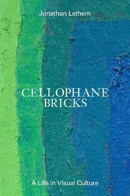 Cellophane Bricks by Jonathan Lethem | Paper Plus