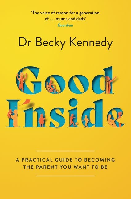 Good Inside by Dr Becky Kennedy | Paper Plus