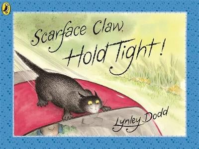 Scarface Claw, Hold Tight! by Lynley Dodd | Paper Plus